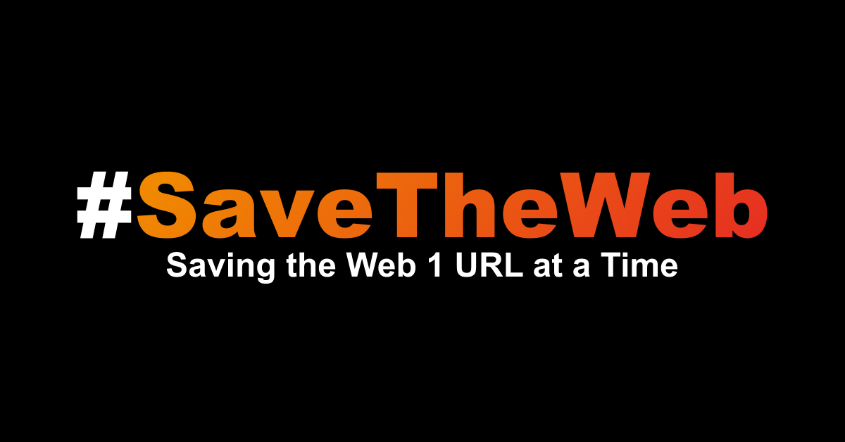 #SaveTheWeb - Saving the Web One URL at a Time